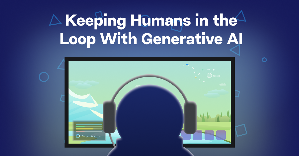 DAY 8: Keeping Humans in the Loop with Generative AI